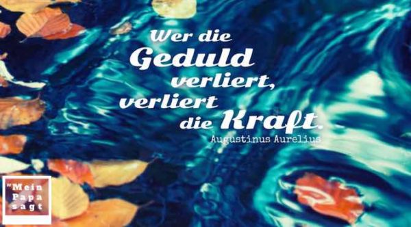Thema: Geduld - Zitate und Weisheiten mit Bild